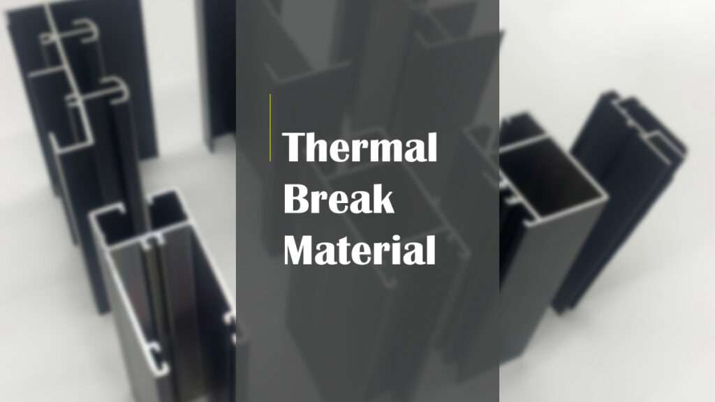 Thermal Break Material for Aluminium Windows